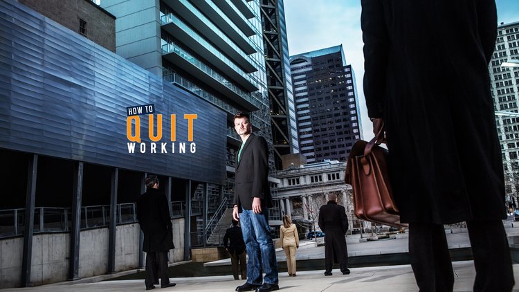 How to Quit Working – The Blog of Jeff Steinmann
